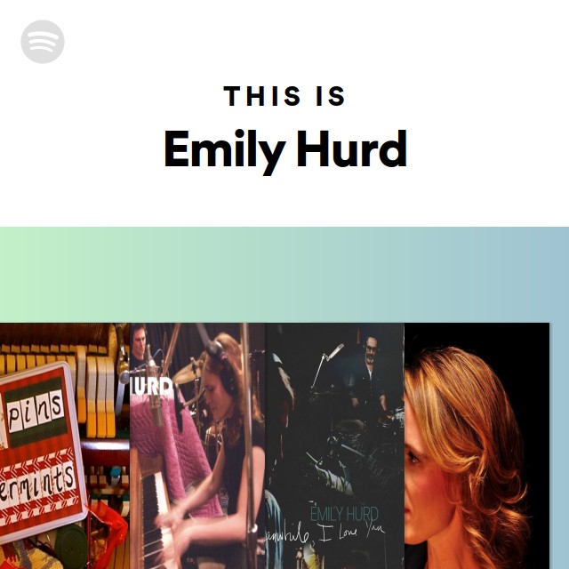 This Is Emily Hurd - playlist by Spotify | Spotify
