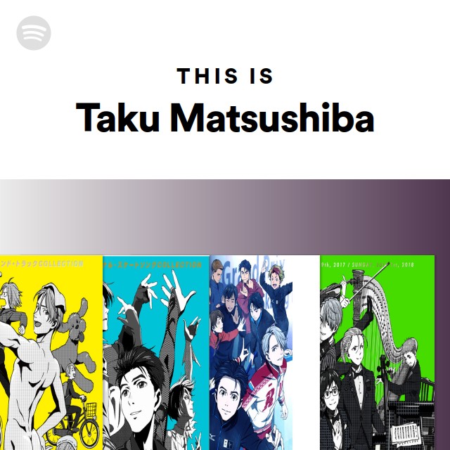 This Is Taku Matsushiba - playlist by Spotify | Spotify