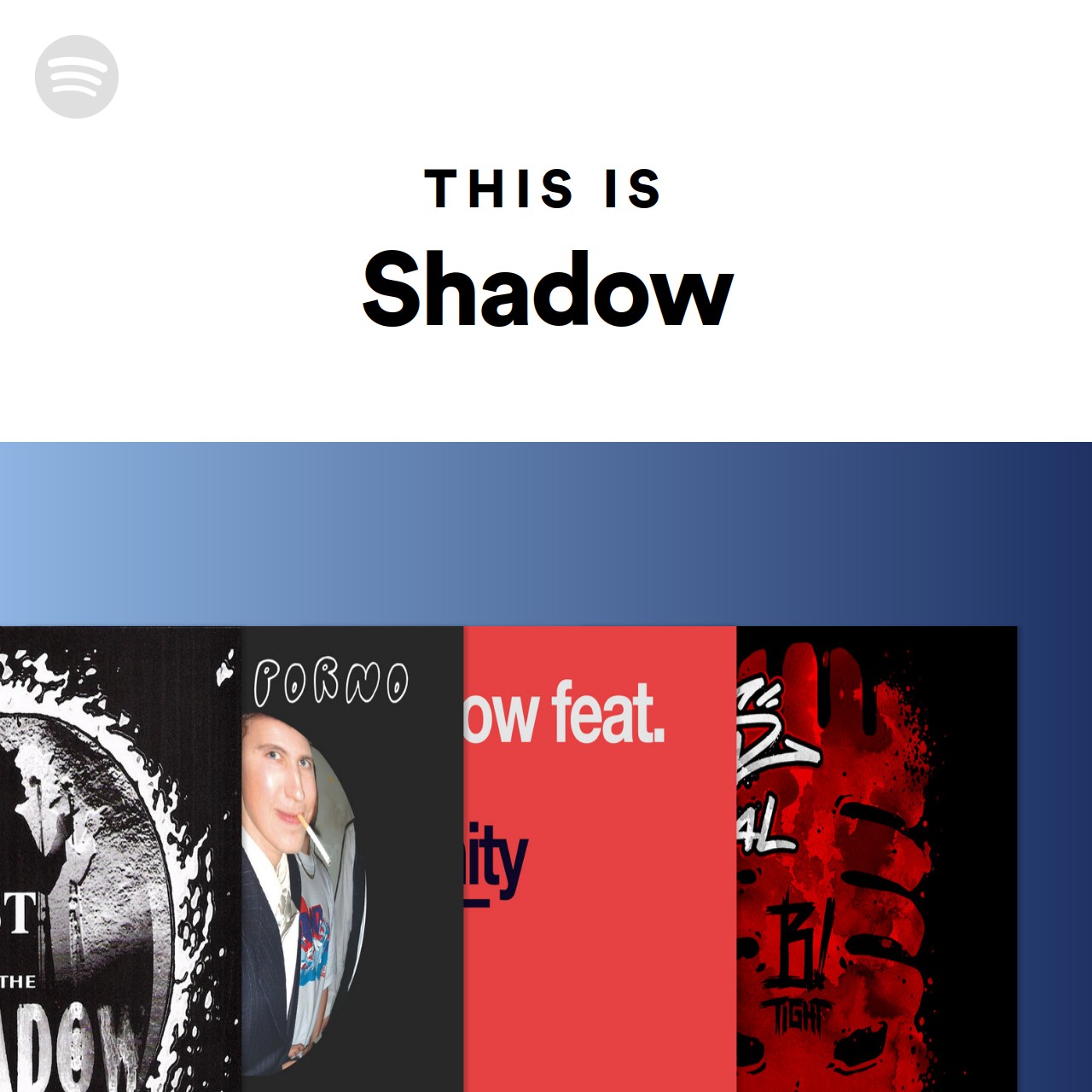 This Is Shadow | Spotify Playlist