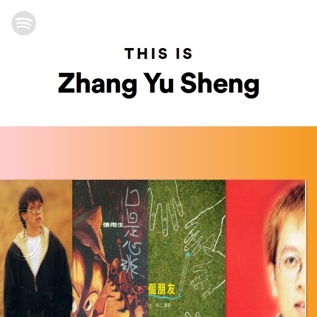 This Is Zhang Yu Sheng | Spotify Playlist