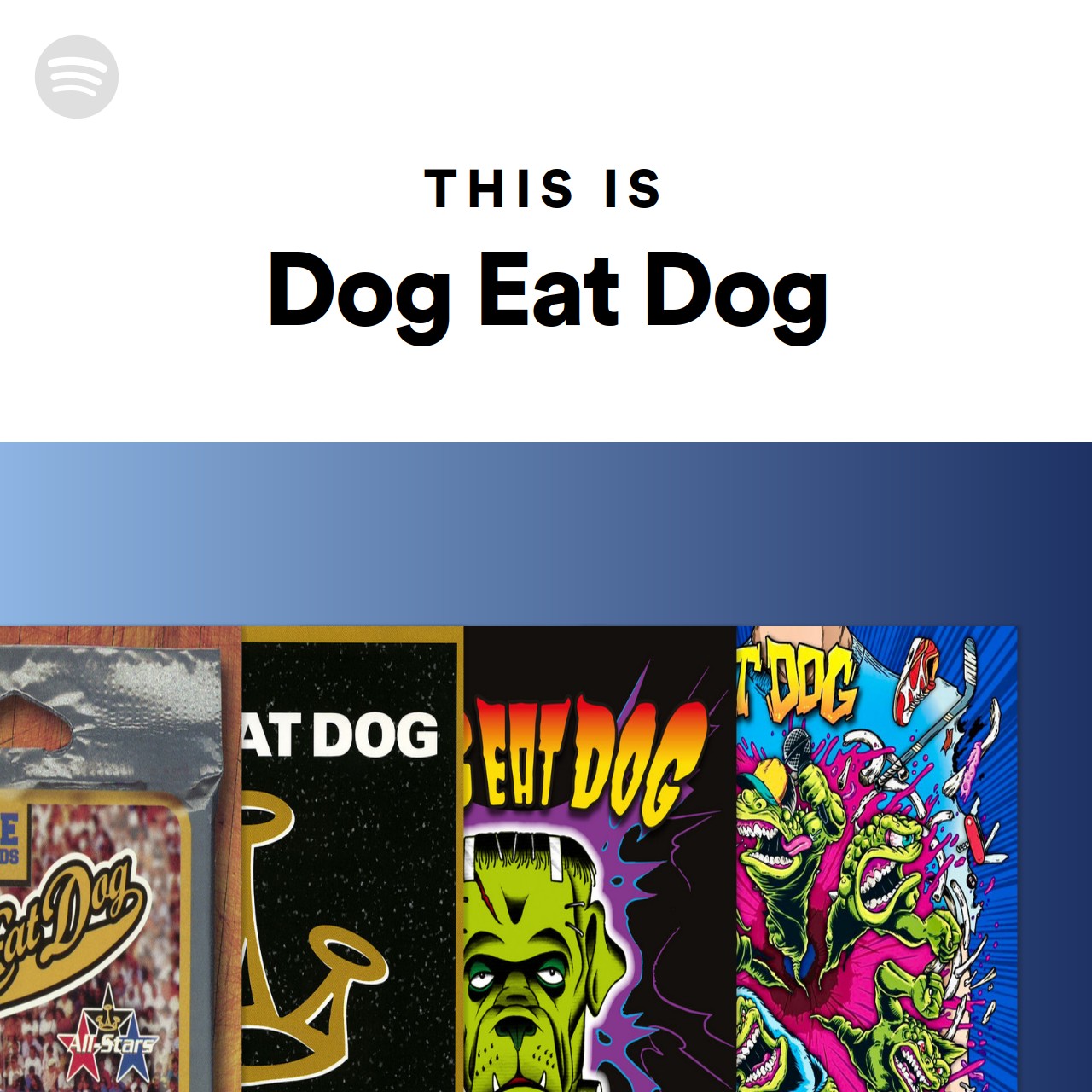 This Is Dog Eat Dog | Spotify Playlist