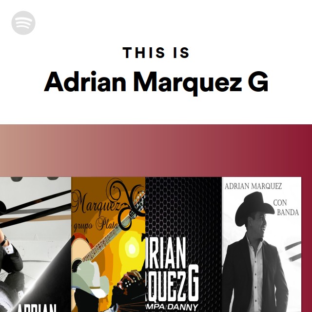 This Is Adrian Marquez G - playlist by Spotify | Spotify