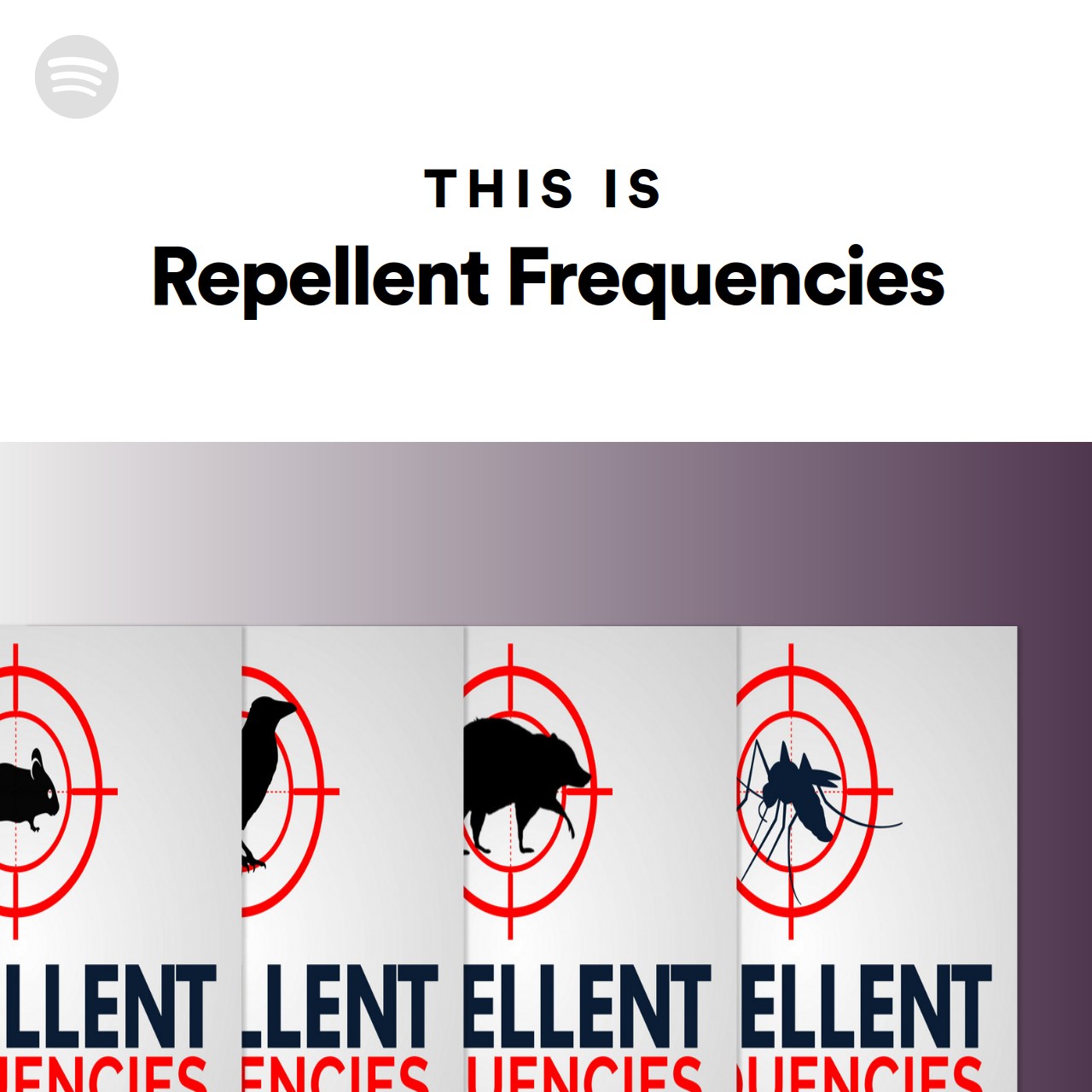 This Is Repellent Frequencies | Spotify Playlist