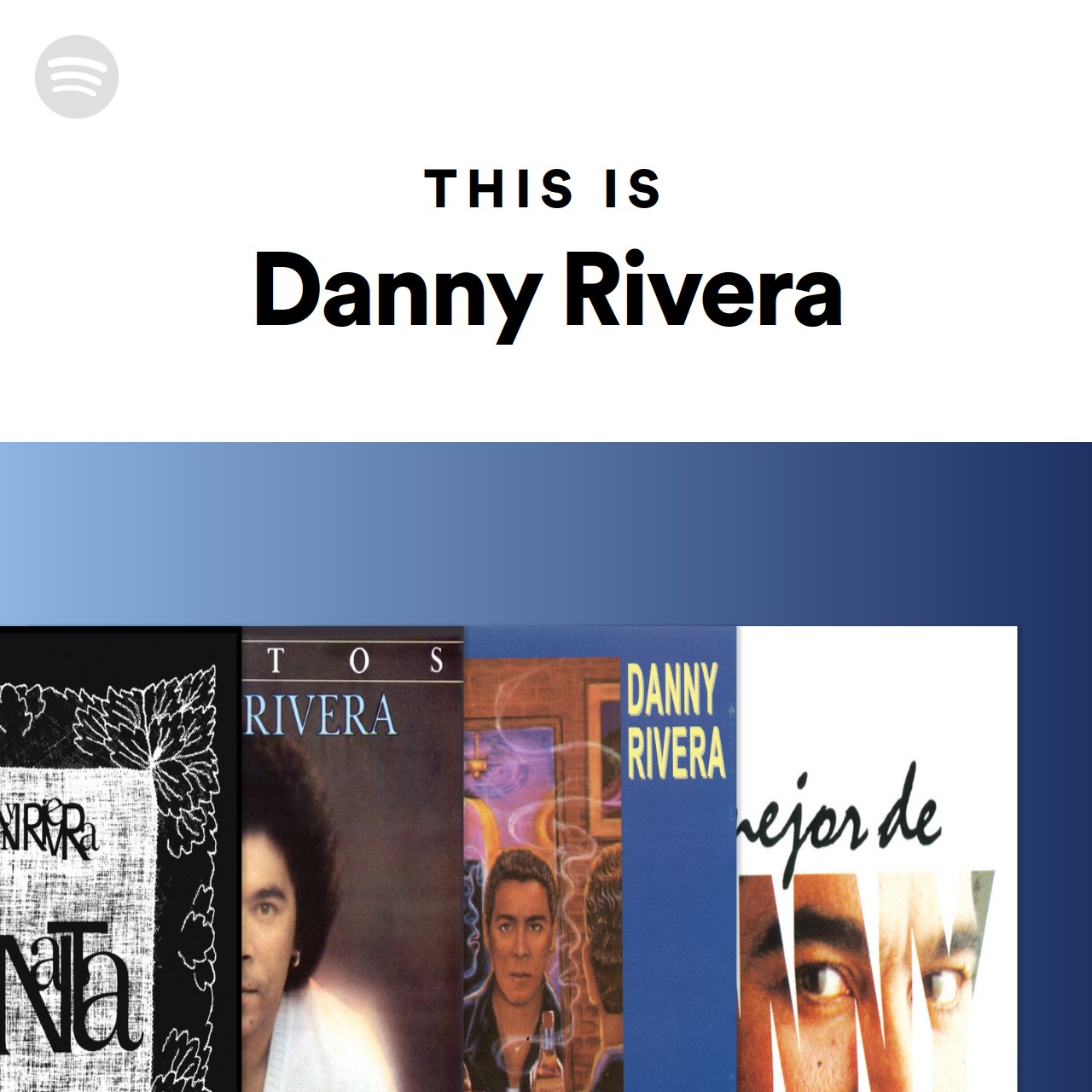This Is Danny Rivera | Spotify Playlist