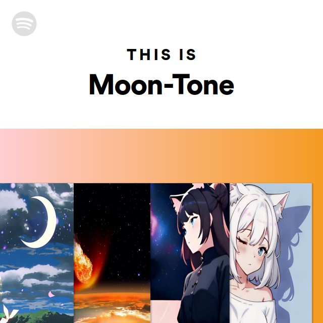 This Is Moon-Tone - playlist by Spotify | Spotify