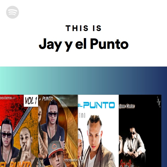 This Is Jay y el Punto - playlist by Spotify | Spotify
