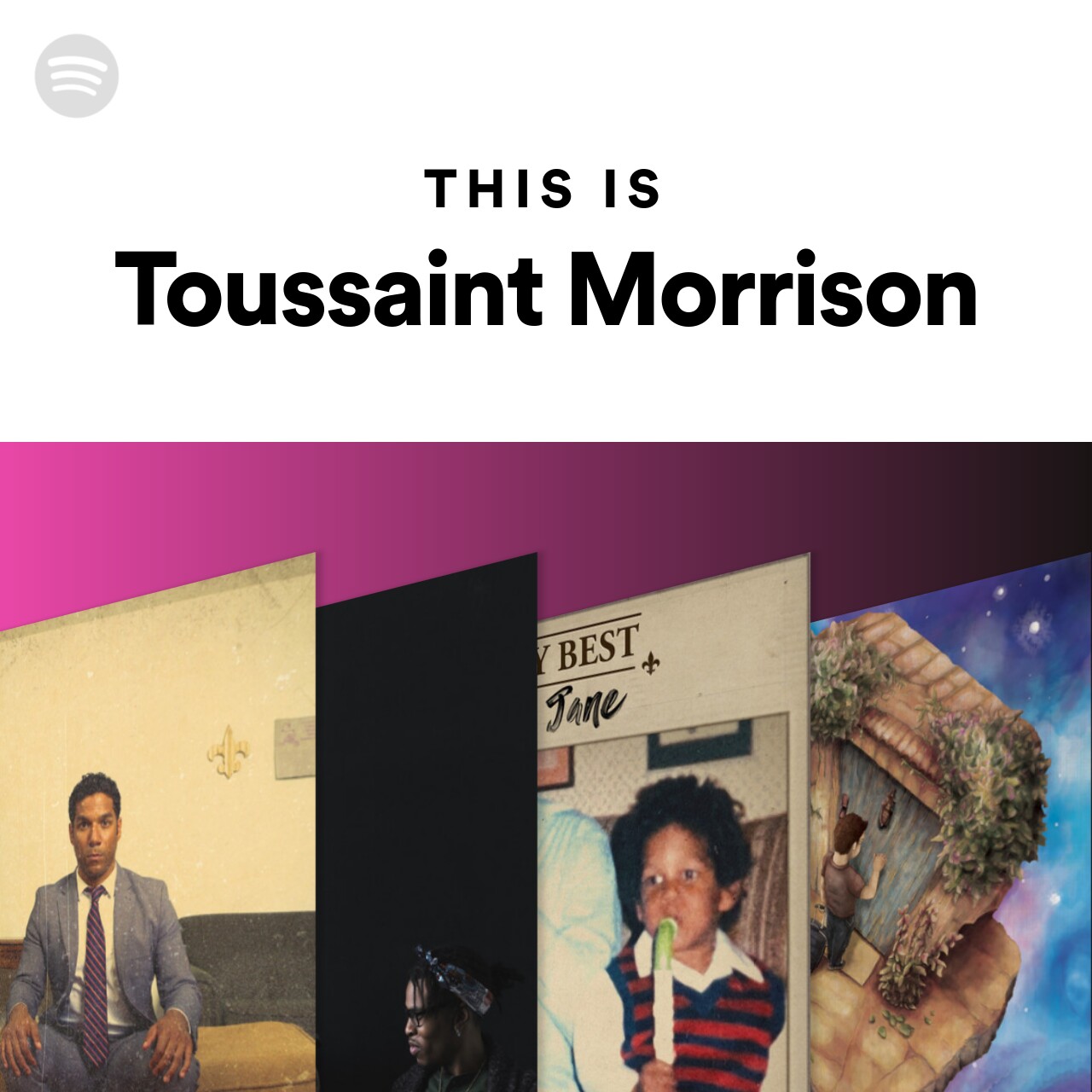 This Is Toussaint Morrison | Spotify Playlist