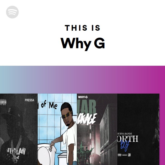 This Is Why G - playlist by Spotify | Spotify
