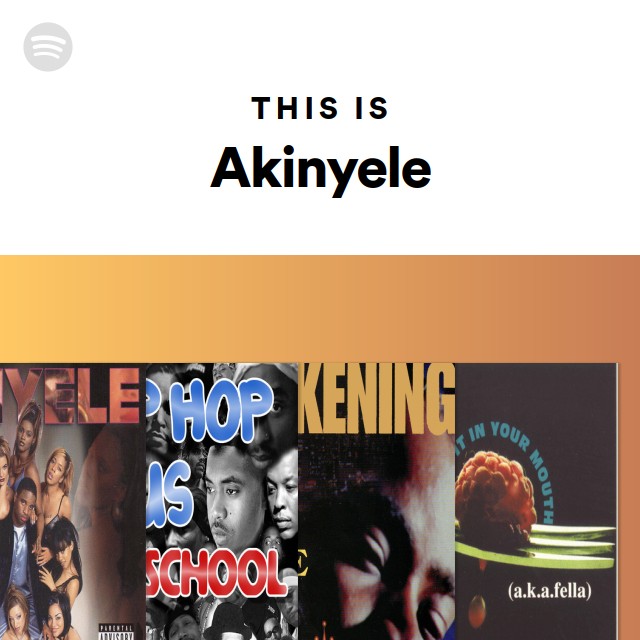 This Is Akinyele - playlist by Spotify | Spotify