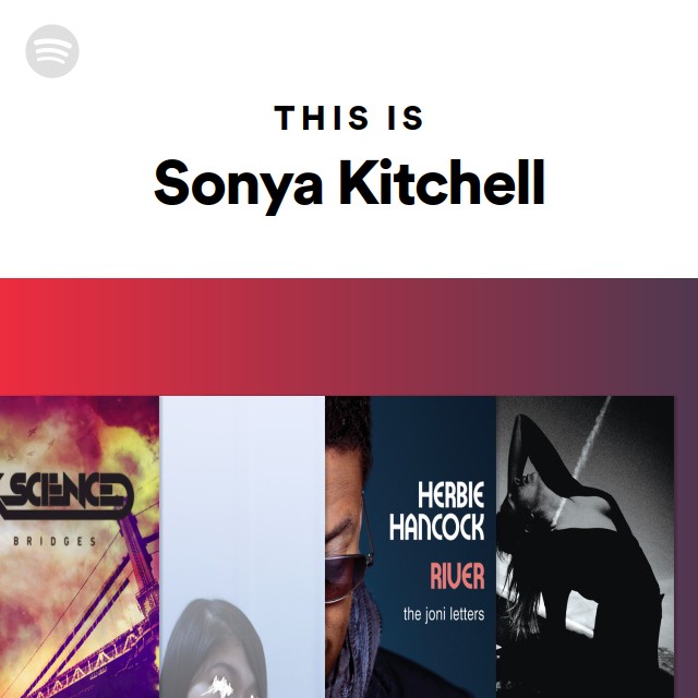 This Is Sonya Kitchell - playlist by Spotify | Spotify