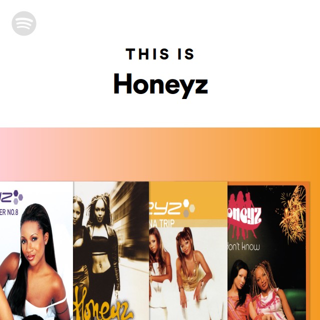 This Is Honeyz - playlist by Spotify | Spotify