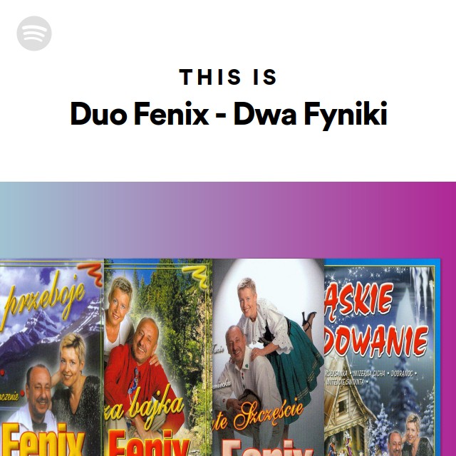 Duo Fenix - Dwa Fyniki | Spotify