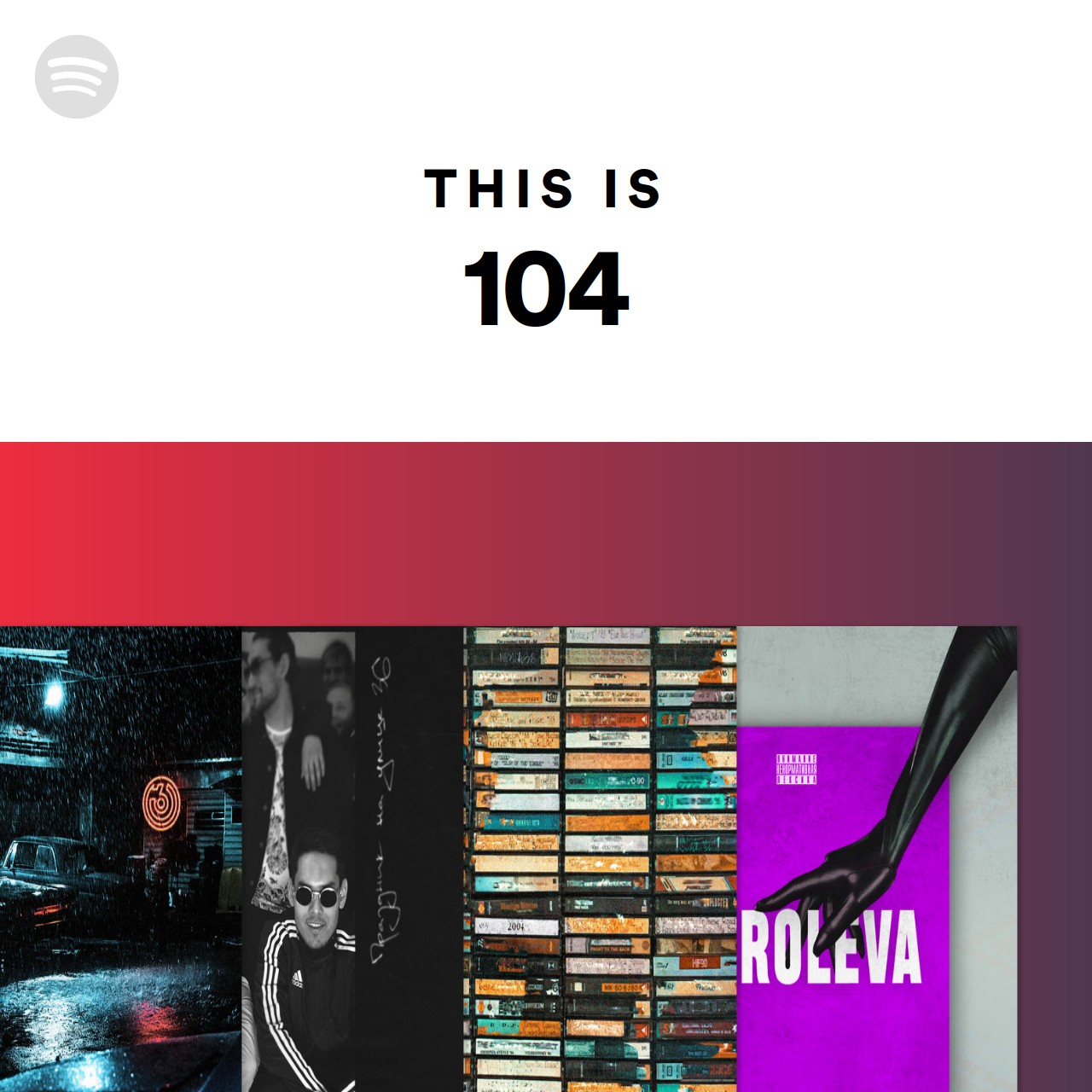This Is 104 | Spotify Playlist