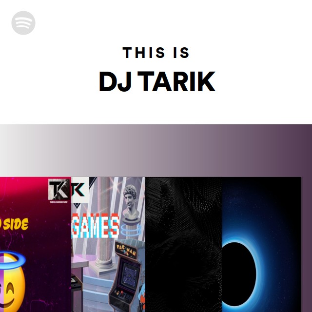 This Is DJ TARIK - playlist by Spotify | Spotify
