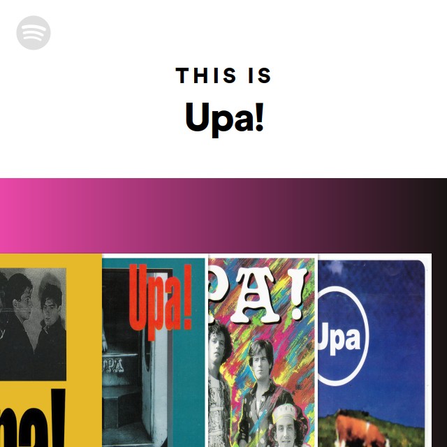 This Is Upa! - playlist by Spotify | Spotify