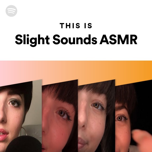 Slight Sounds ASMR | Spotify