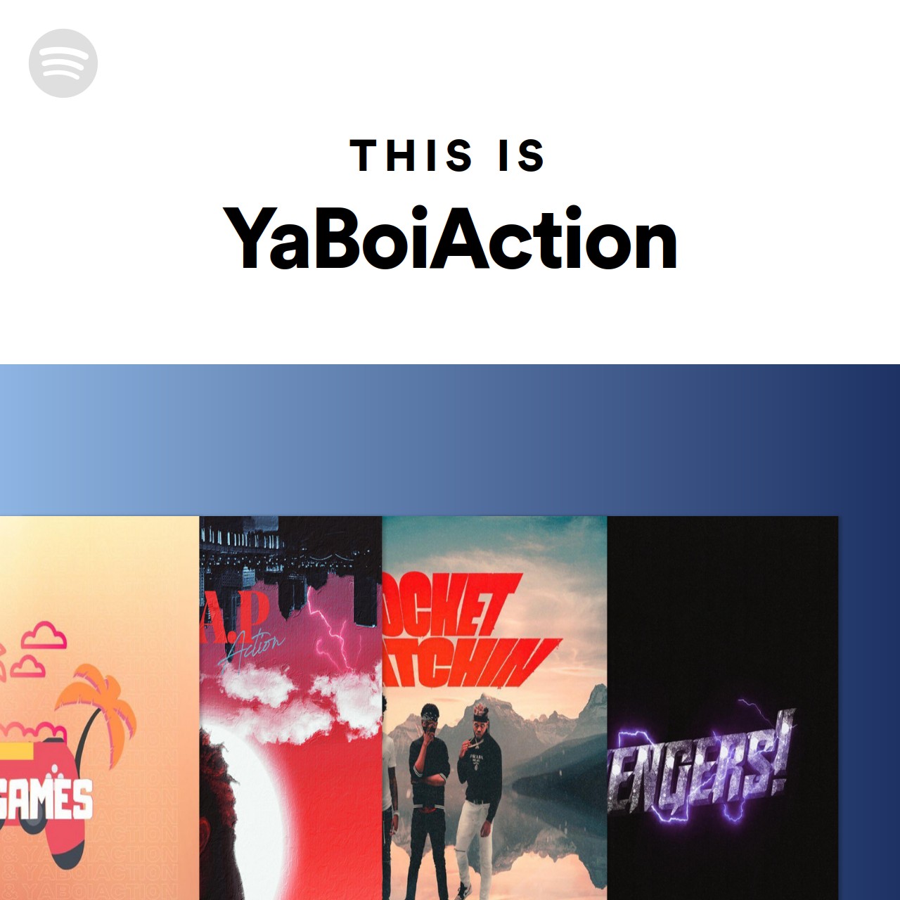 This Is YaBoiAction | Spotify Playlist