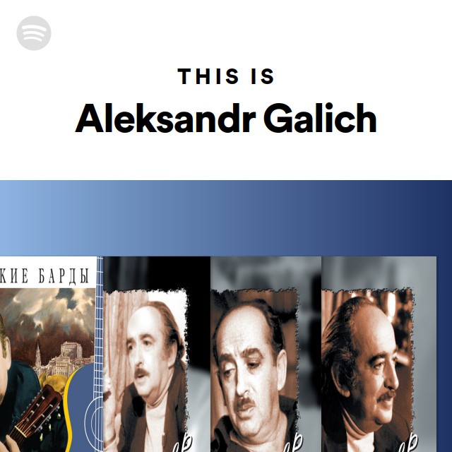 This Is Aleksandr Galich - playlist by Spotify | Spotify