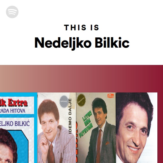 This Is Nedeljko Bilkic - playlist by Spotify | Spotify