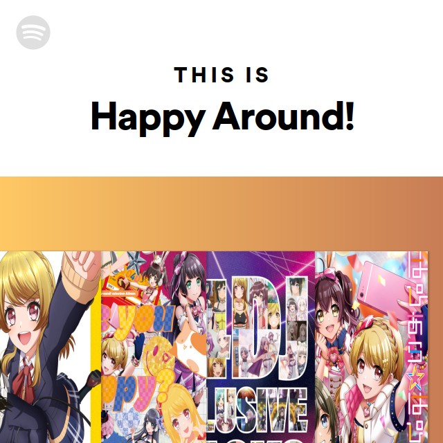 This Is Happy Around! - playlist by Spotify | Spotify