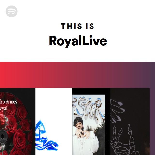 This Is RoyalLive - playlist by Spotify | Spotify