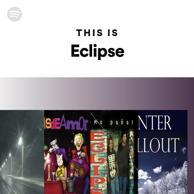 This Is Eclipse - playlist by Spotify | Spotify