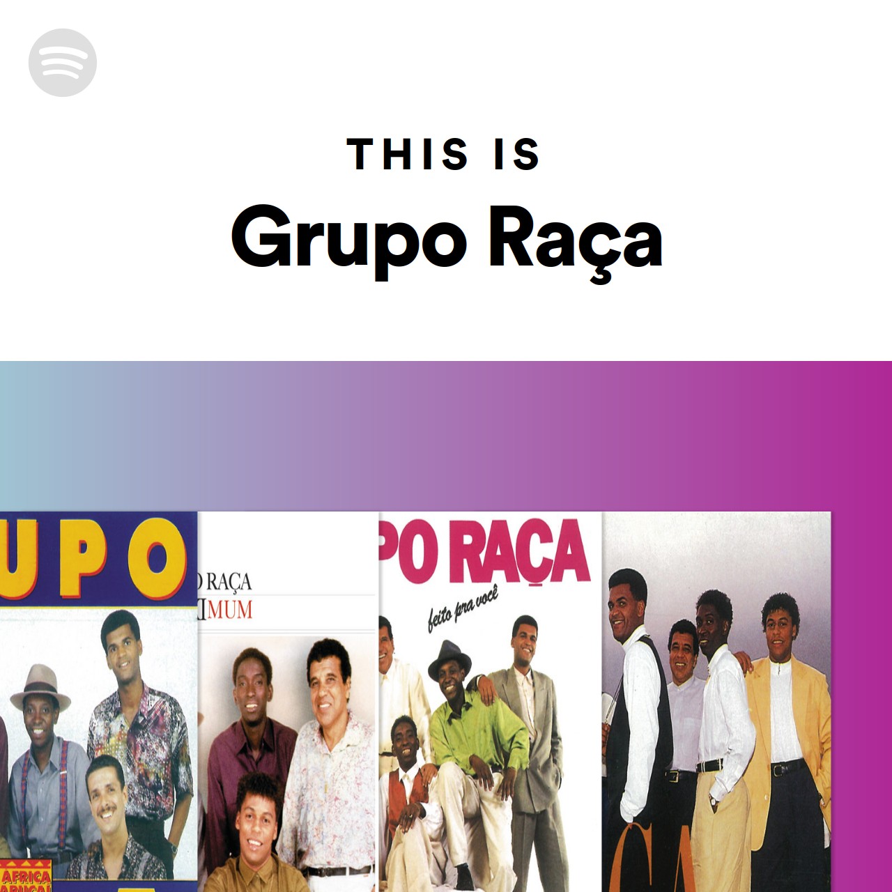 This Is Grupo Raça | Spotify Playlist