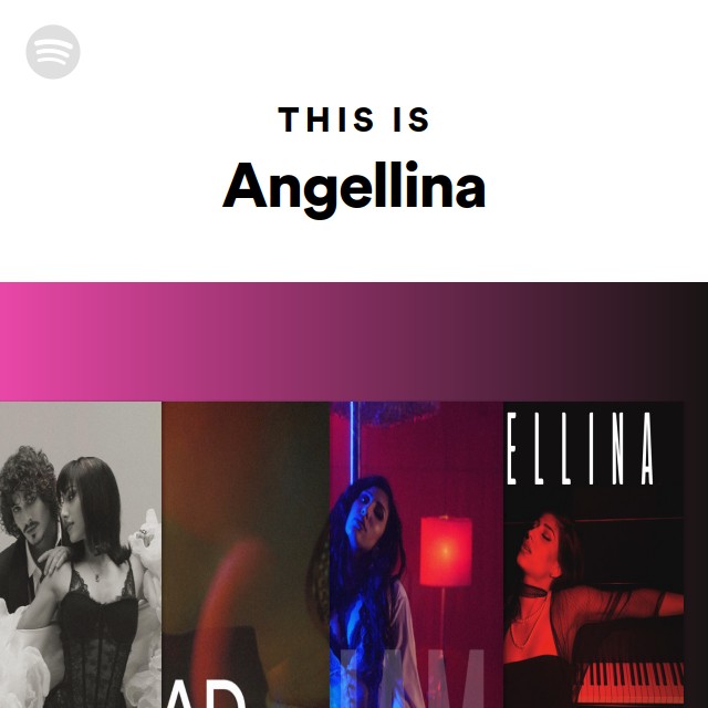 This Is Angellina - playlist by Spotify | Spotify