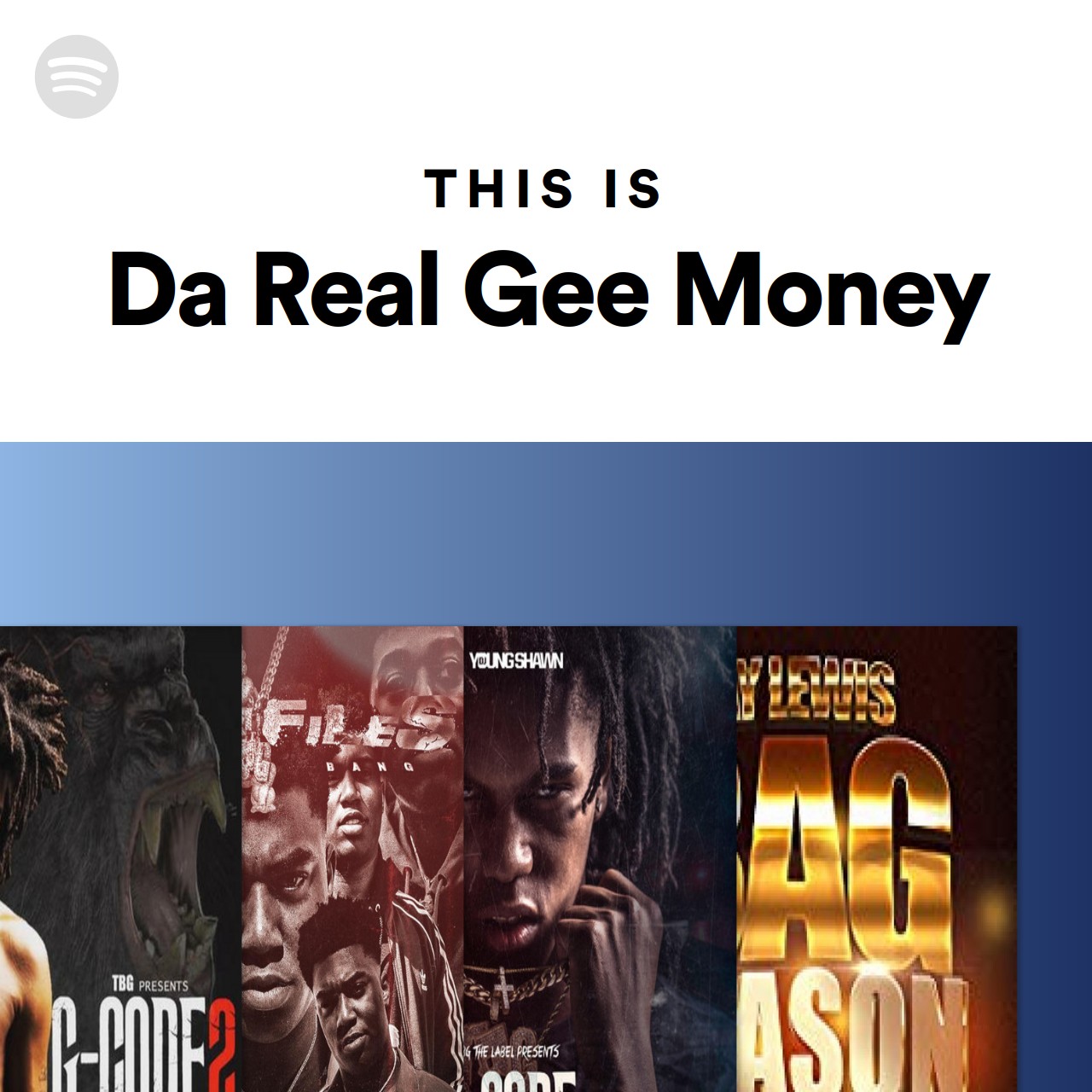 This Is Da Real Gee Money | Spotify Playlist
