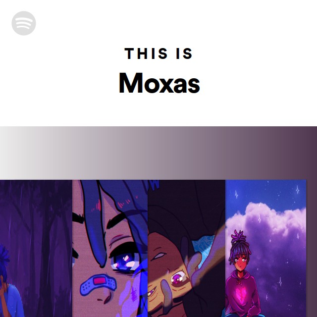 This Is Moxas - playlist by Spotify | Spotify
