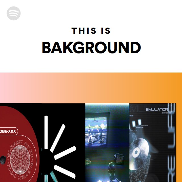 This Is BAKGROUND - playlist by Spotify | Spotify