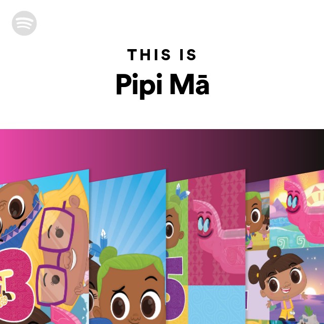 This Is Pipi Mā - playlist by Spotify | Spotify