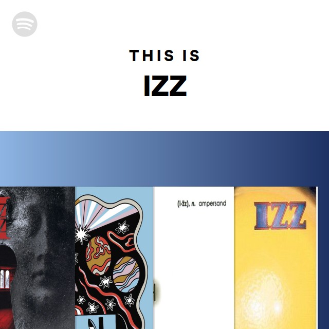 IZZ | Spotify - Listen Free