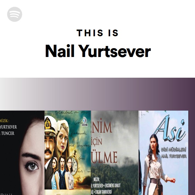 This Is Nail Yurtsever - playlist by Spotify | Spotify