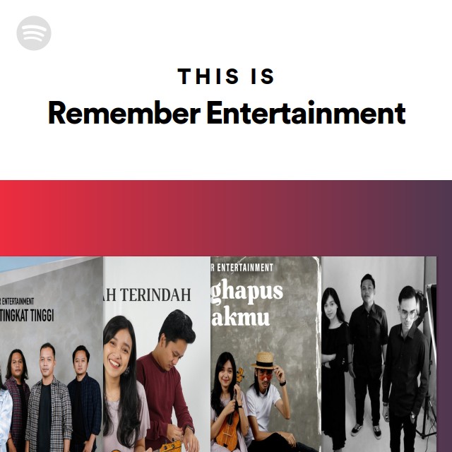This Is Remember Entertainment - playlist by Spotify | Spotify