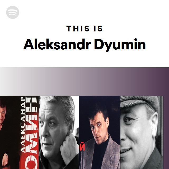 This Is Aleksandr Dyumin - playlist by Spotify | Spotify