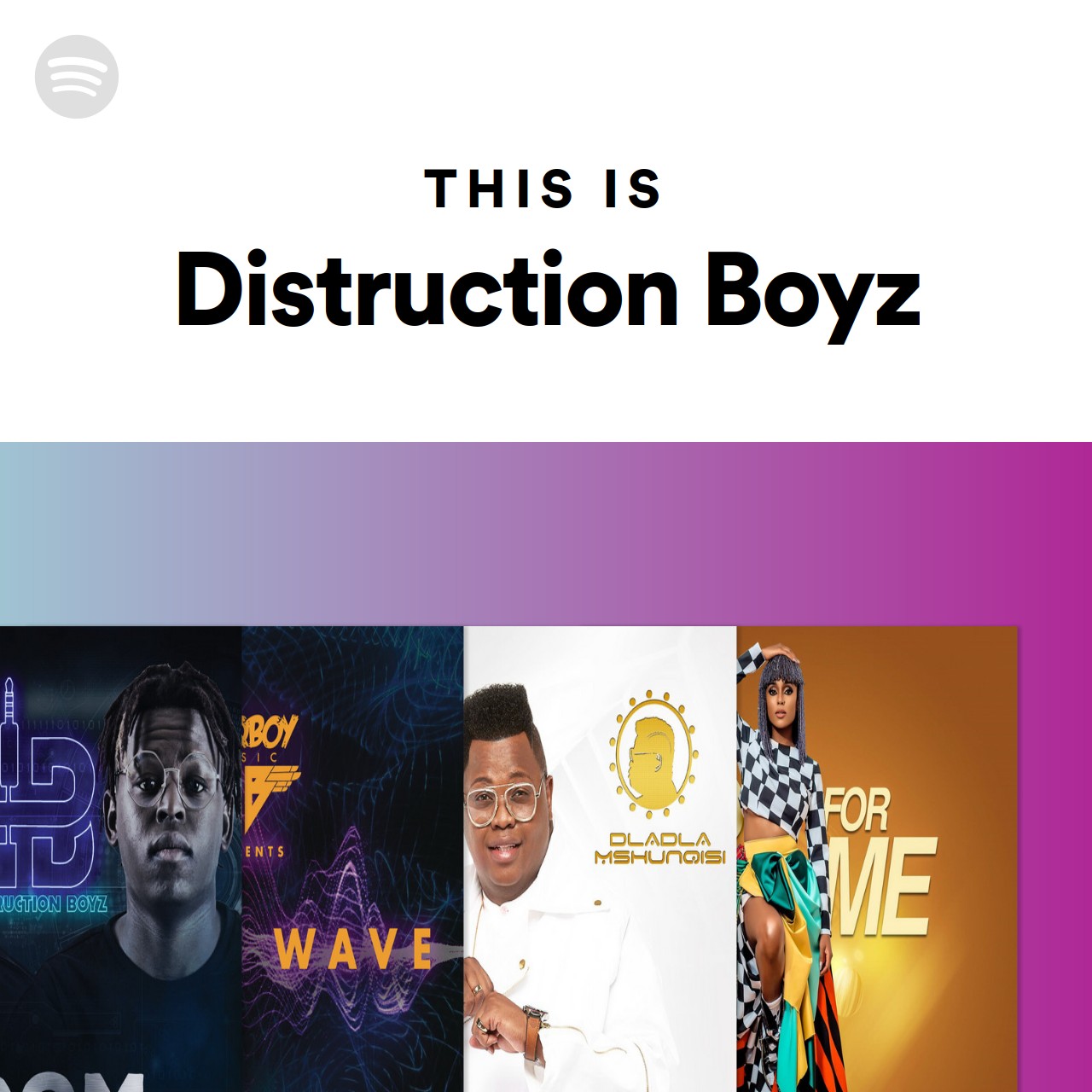 This Is Distruction Boyz | Spotify Playlist