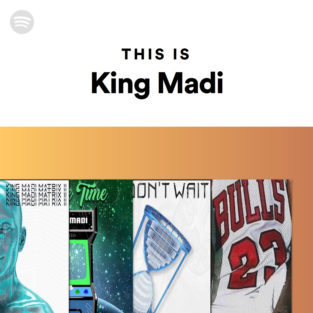 This Is King Madi | Spotify Playlist
