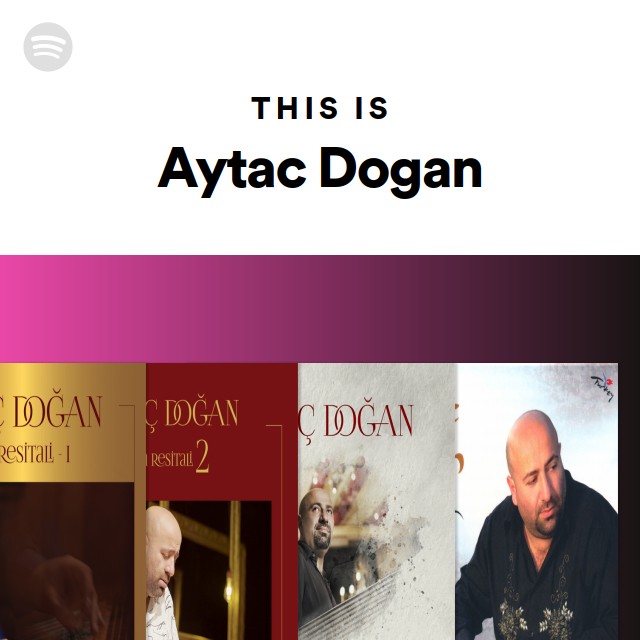This Is Aytac Dogan - playlist by Spotify | Spotify