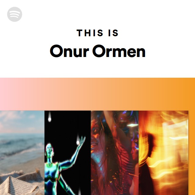 This Is Onur Ormen - playlist by Spotify | Spotify