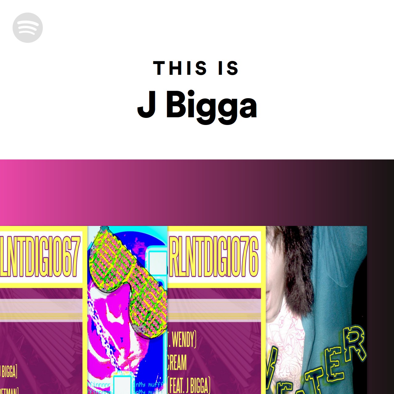 This Is J Bigga | Spotify Playlist