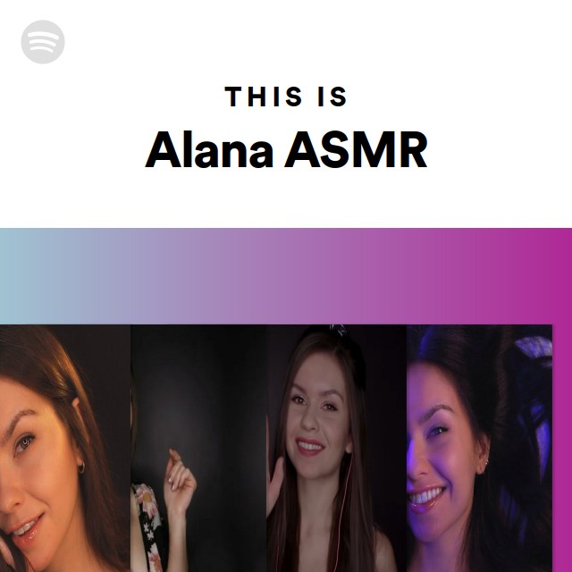 This Is Alana ASMR - playlist by Spotify | Spotify