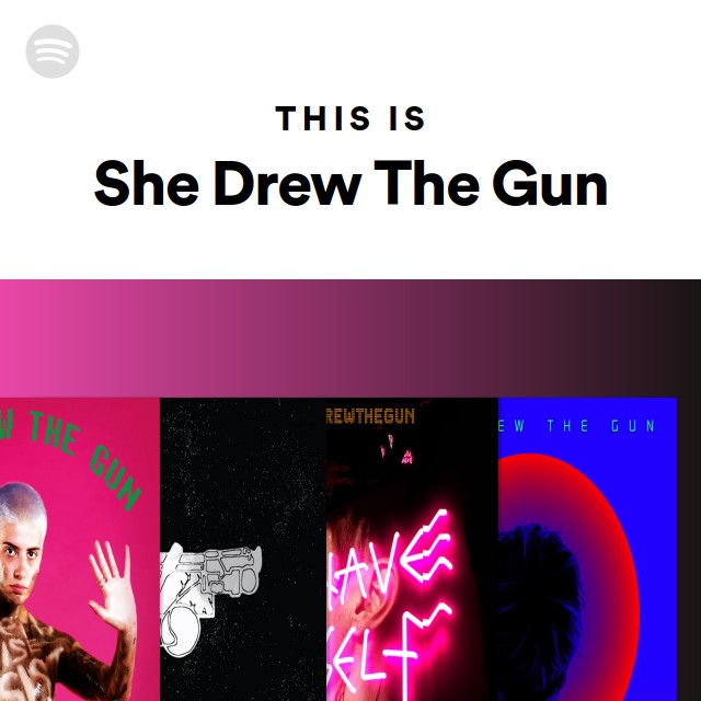 This Is She Drew The Gun - playlist by Spotify | Spotify