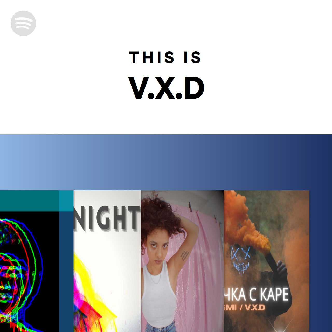 This Is V X D Spotify Playlist this-is-v-x-d-spotify-playlist