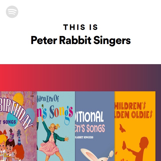 This Is Peter Rabbit Singers - playlist by Spotify | Spotify