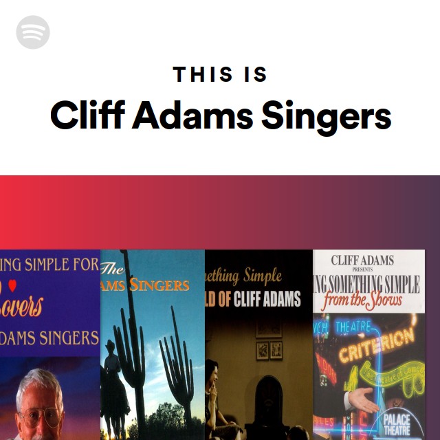 This Is Cliff Adams Singers - playlist by Spotify | Spotify