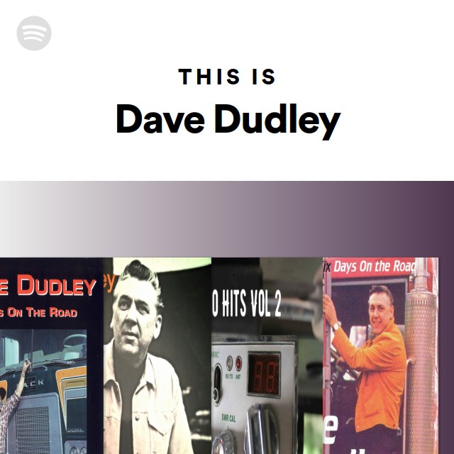 This Is Dave Dudley - playlist by Spotify | Spotify