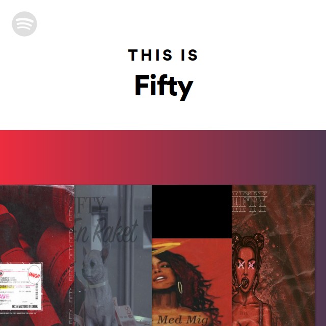 This Is Fifty - playlist by Spotify | Spotify