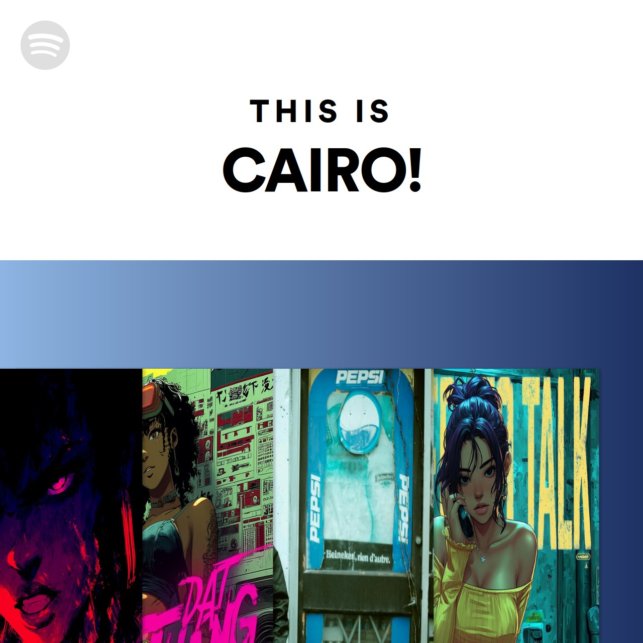 This Is CAIRO! | Spotify Playlist