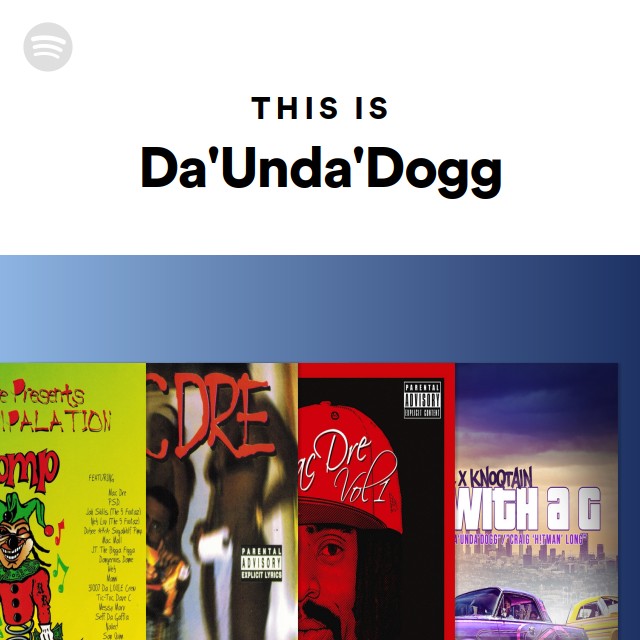 This Is Da'Unda'Dogg - playlist by Spotify | Spotify